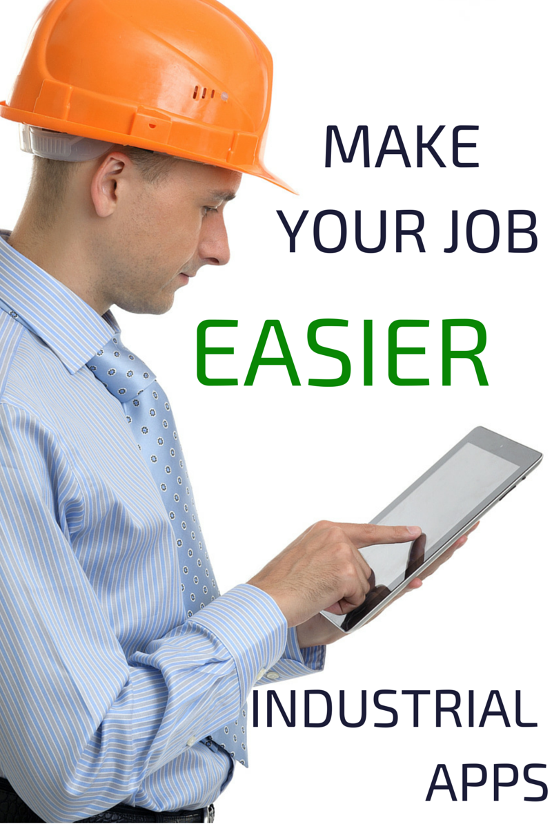 Industrial Apps That Will Make Your Job Easier