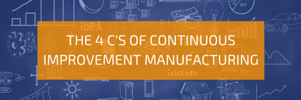 The 4 C's of Continuous Improvement Manufacturing