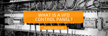 What is a VFD Control Panel?