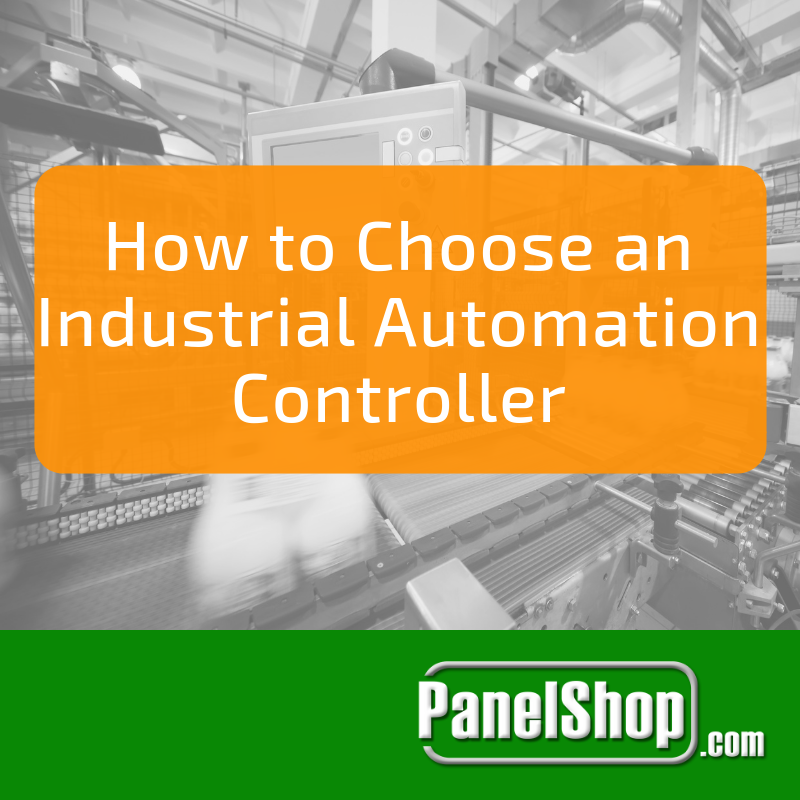 How to Choose an Industrial Automation Controller