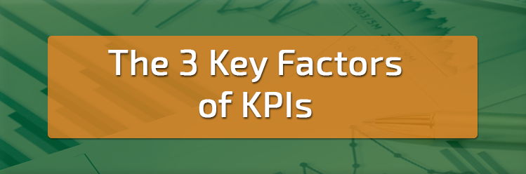 The 3 Key Factors of KPIs