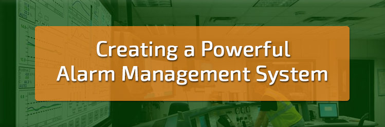 Creating a Powerful Alarm Management System