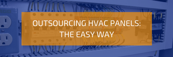 Outsourcing HVAC Panels: The Easy Way