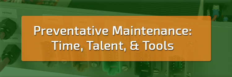 Preventative Maintenance: Time, Talent, and Tools