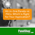 All-In-One Panels vs. PACs: Which is Right for Your Application?